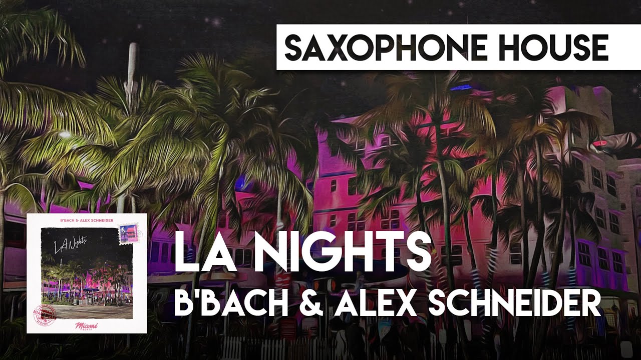 LA Nights - B'Bach & Alex Schneider: Song Lyrics, Music Videos & Concerts