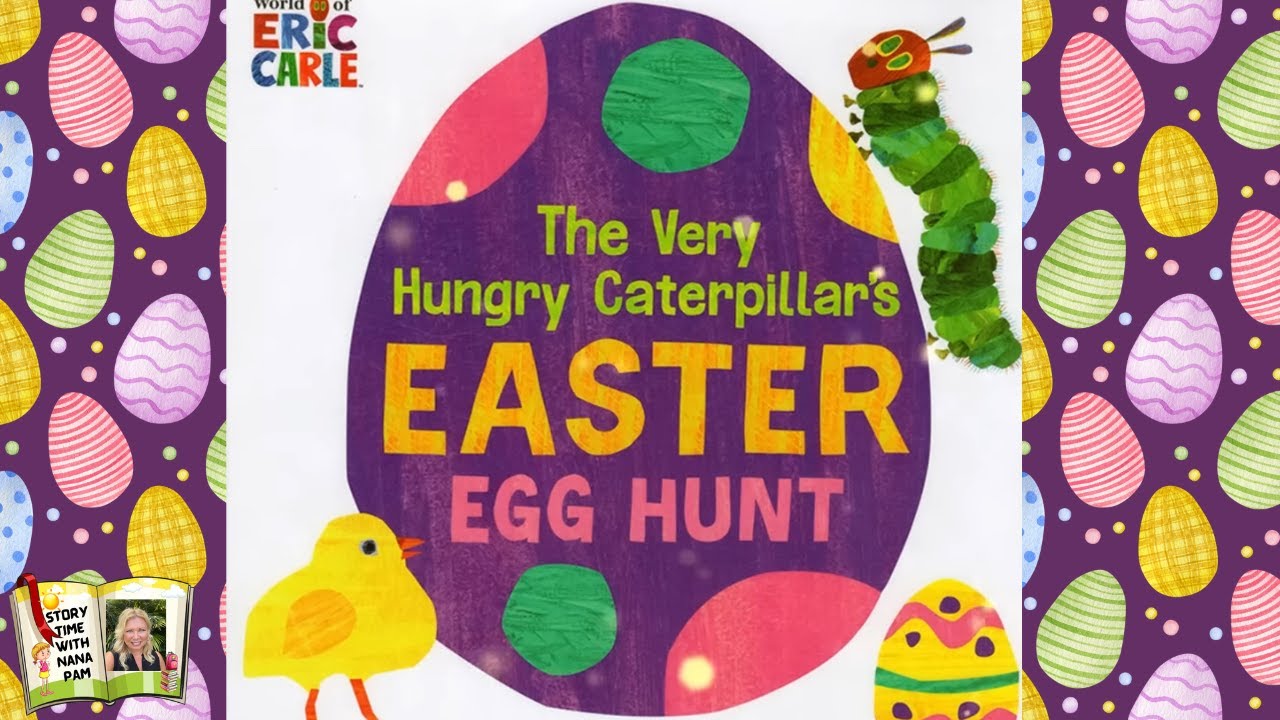 The Very Hungry Caterpillar’s 🐛 Easter Egg Hunt 🐣| Eric Carle kids book ...
