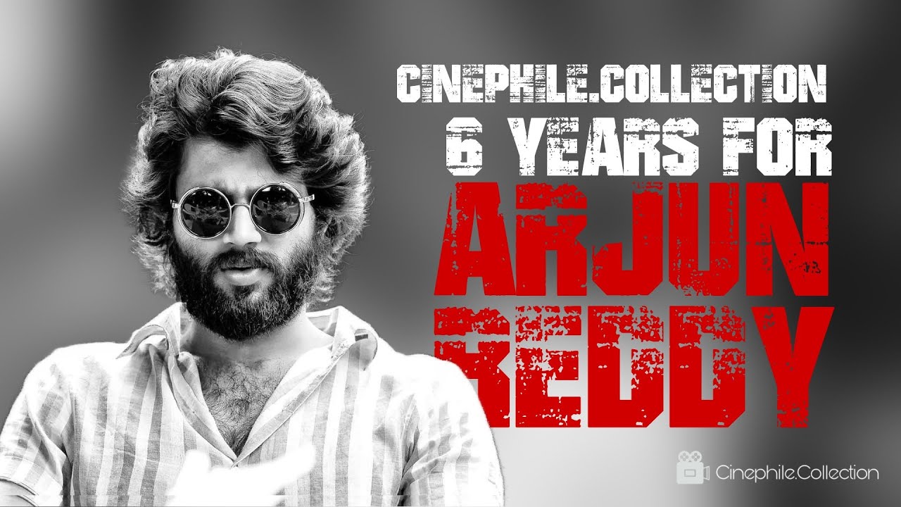 Arjun Reddy Special Edit | 6 years for Arjun Reddy ...