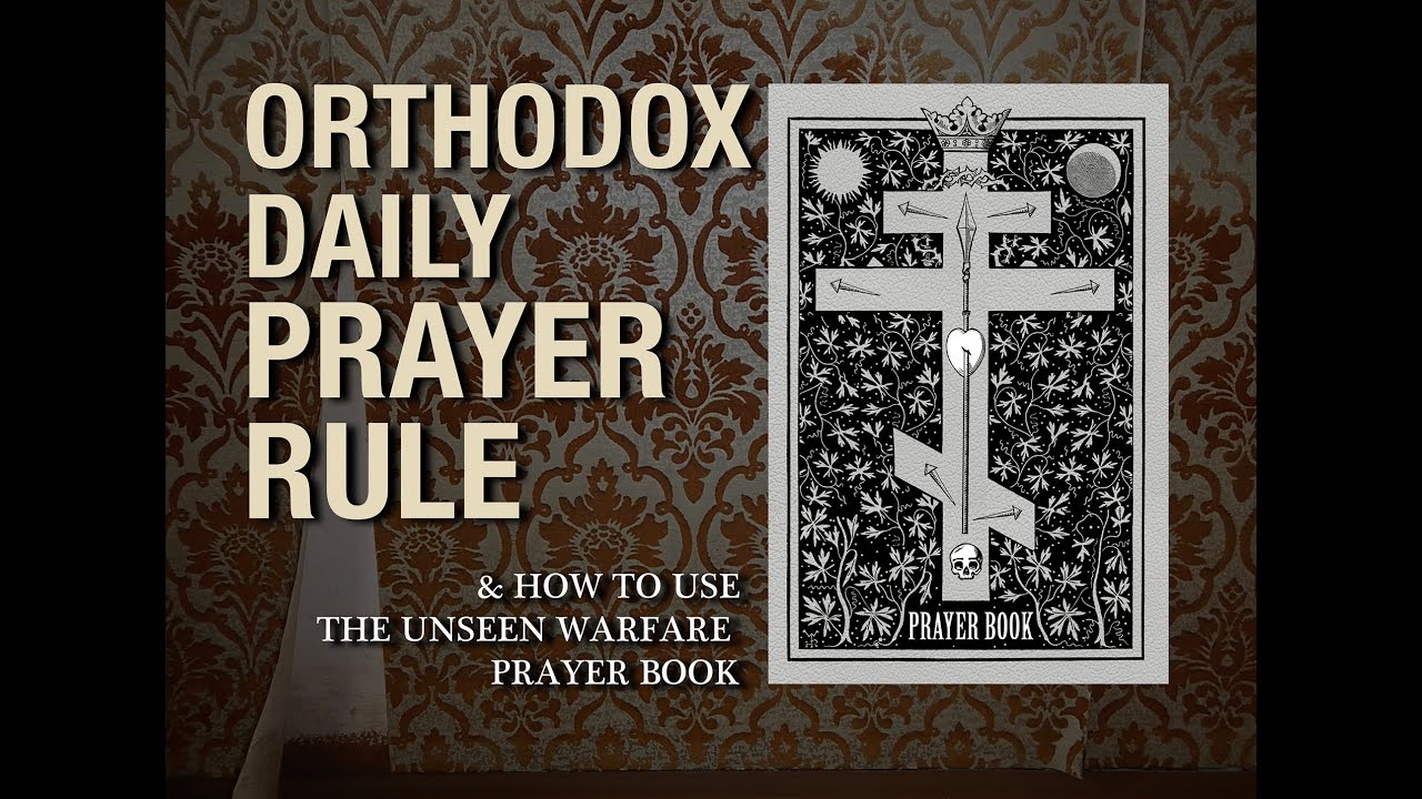 Orthodox Daily Prayer Rule and the Unseen Warfare Prayer Book - YouTube