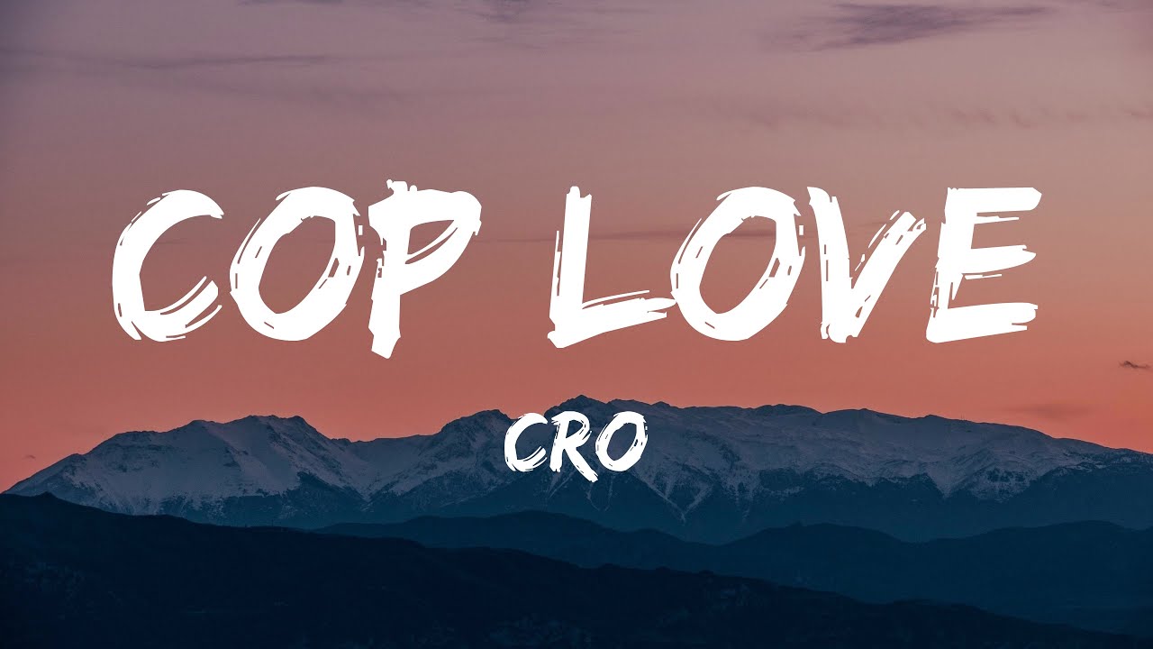 CRO - Cop Love (Lyrics) - YouTube