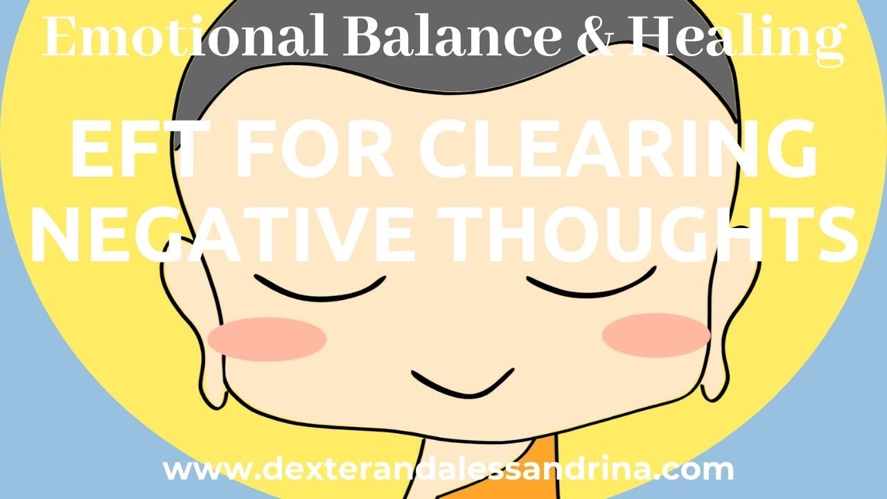 EFT / Tapping to Clear Negative Thoughts | Reprogram your Subconscious for Happiness, Love ...