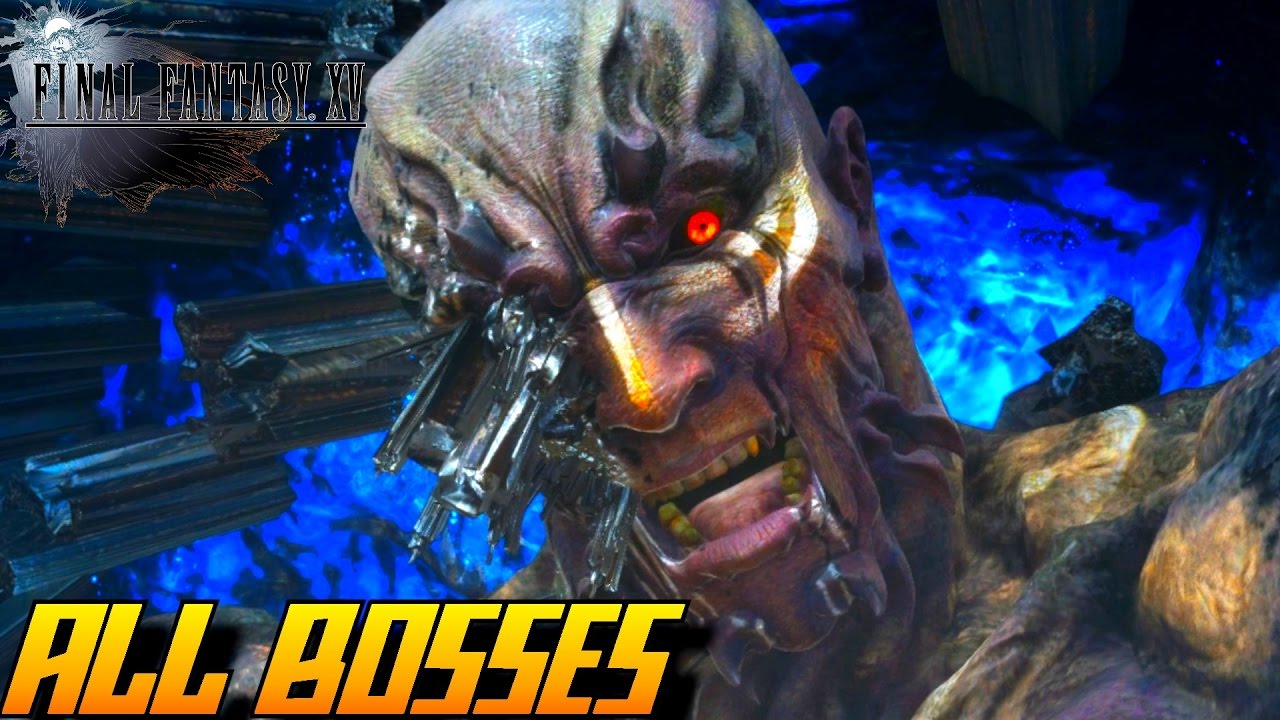 Final Fantasy XV - All Main Bosses & Ending (PS4 Pro) - YouTube