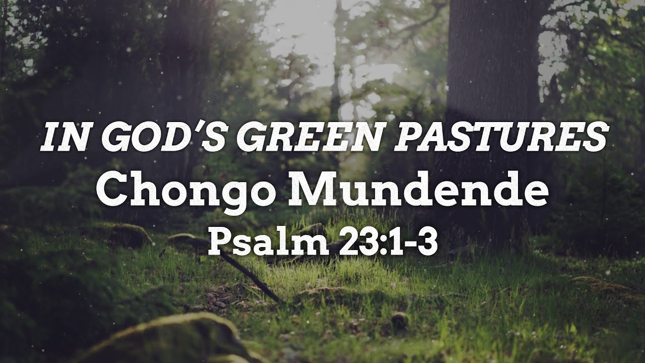In God's Green Pastures | Chongo Mundende| Edmond Seventh-day Adventist ...
