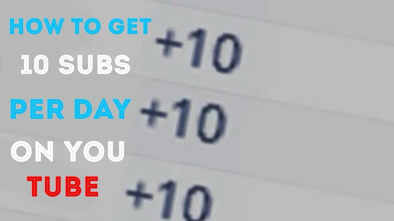 How To Get 10 Subscribers Per Day On Youtube - YouTube