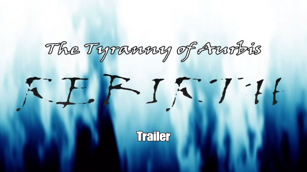 The Tyranny of Aurbis : Rebirth Trailer - YouTube