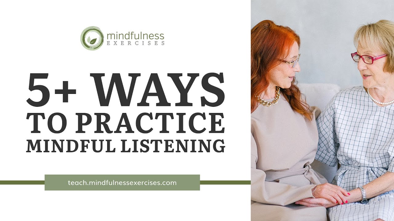 5+ Ways To Practice Mindful Listening - YouTube