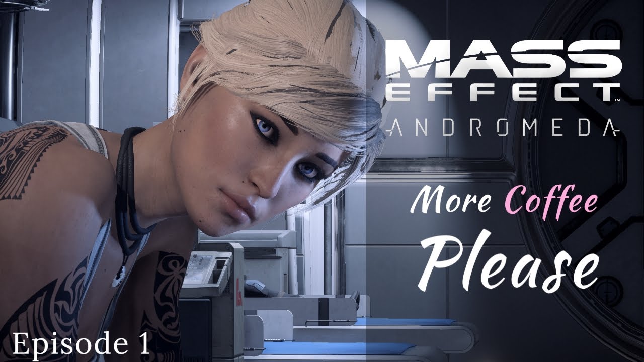 Mass Effect Andromeda | More Coffee Please | Modded Let's Play, Episode ...