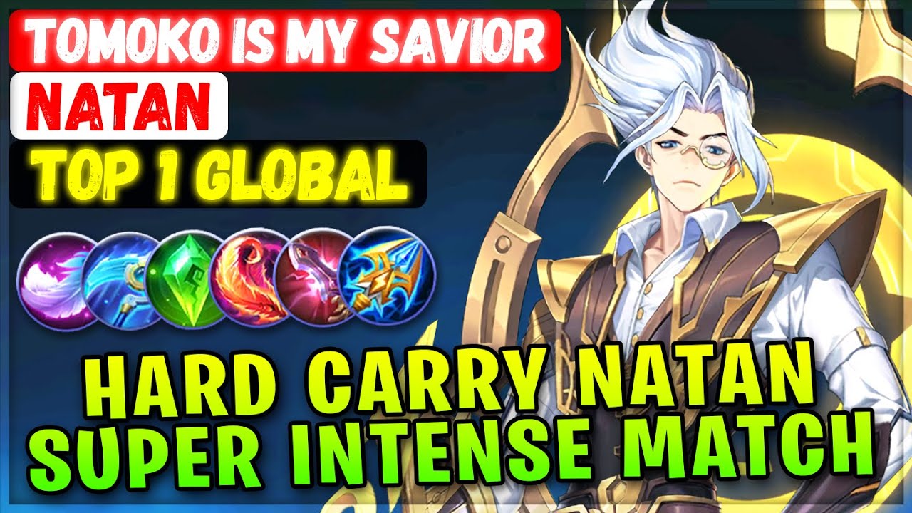 Hard Carry King Natan, Super Intense Match [ Top Global Natan ] Tomoko ...