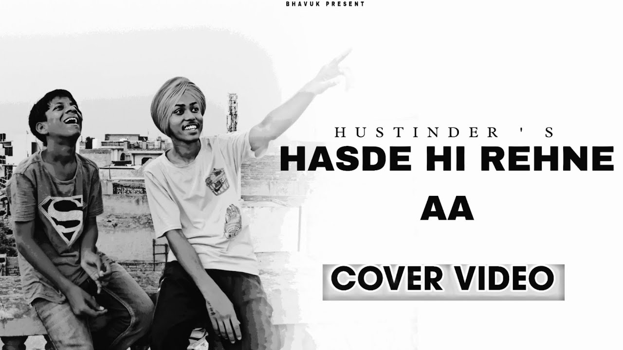 HASDE HI REHNE AA (COVER VIDEO) HUSTINDER | LATEST PUNJABI SONGS 2023 ...