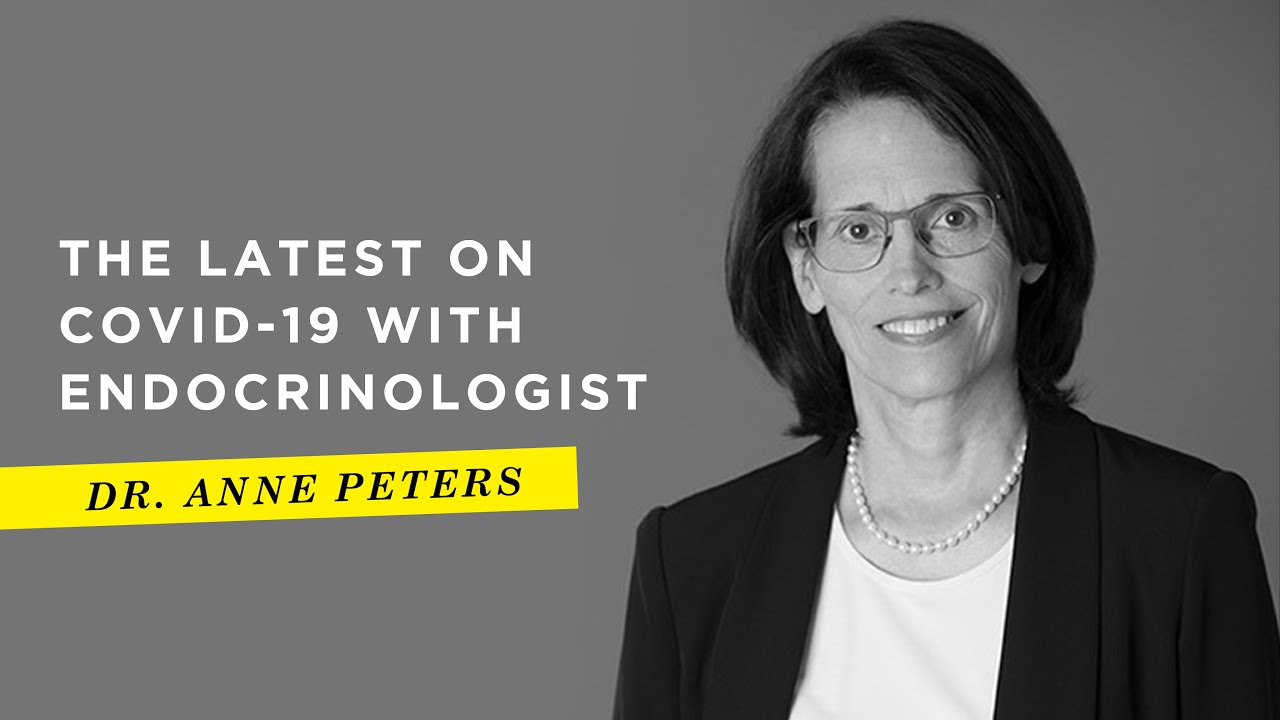 The Latest on COVID-19 with Endocrinologist Dr. Anne Peters - YouTube
