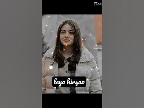 leya kirşan edit - YouTube