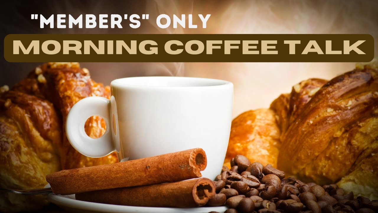Members Only: Wednesday Morning Coffee Talk - YouTube