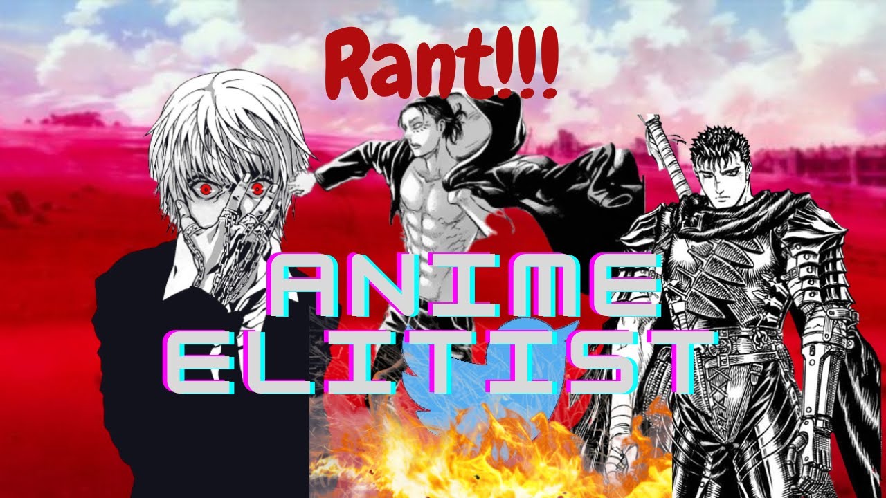 "Anime Elitist" Rant - YouTube