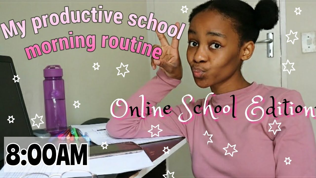 My 8:00AM PRODUCTIVE ONLINE SCHOOL MORNING ROUTINE |SOUTH AFRICAN ...
