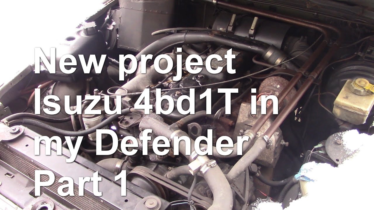 New project : Isuzu 4bd1T in my Defender Part 1 - YouTube