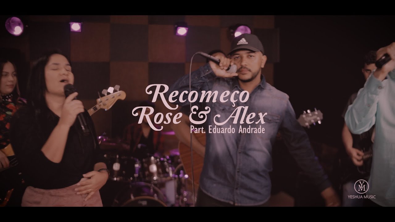 Rose & Alex Oficial - Recomeço - YouTube