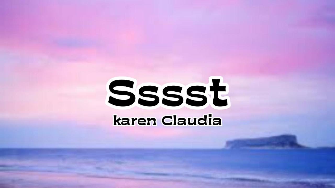karen Claudia - Sssst #karenclaudia #sssst #liriklagu #laguterbaik ...