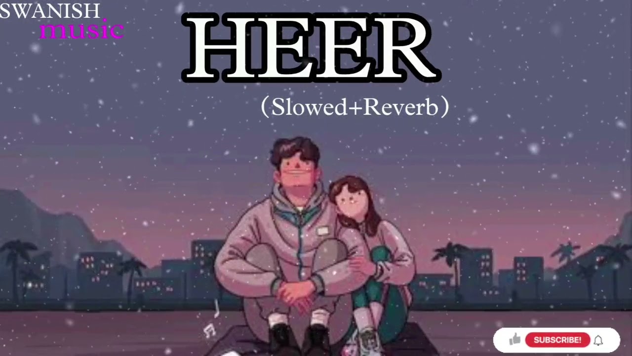 Heer (lyrics) - Full Song (slowed+Reverb) || Jab Tak Hai Jaan || Amaal ...