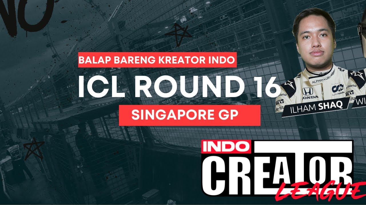 Kangen Singapore??? | Indo Creator League Round 16 Singapore GP - YouTube