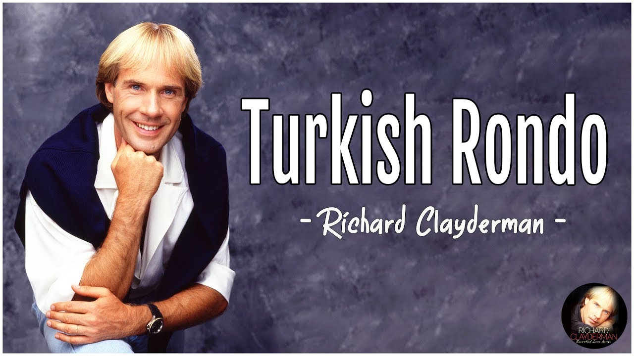 Turkish Rondo - Richard Clayderman | Melodi luksoze klasike e pianos ...
