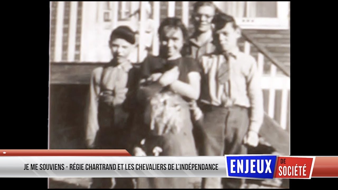 Je me souviens : Reggie Chartrand et les chevaliers de l'indépendance ...
