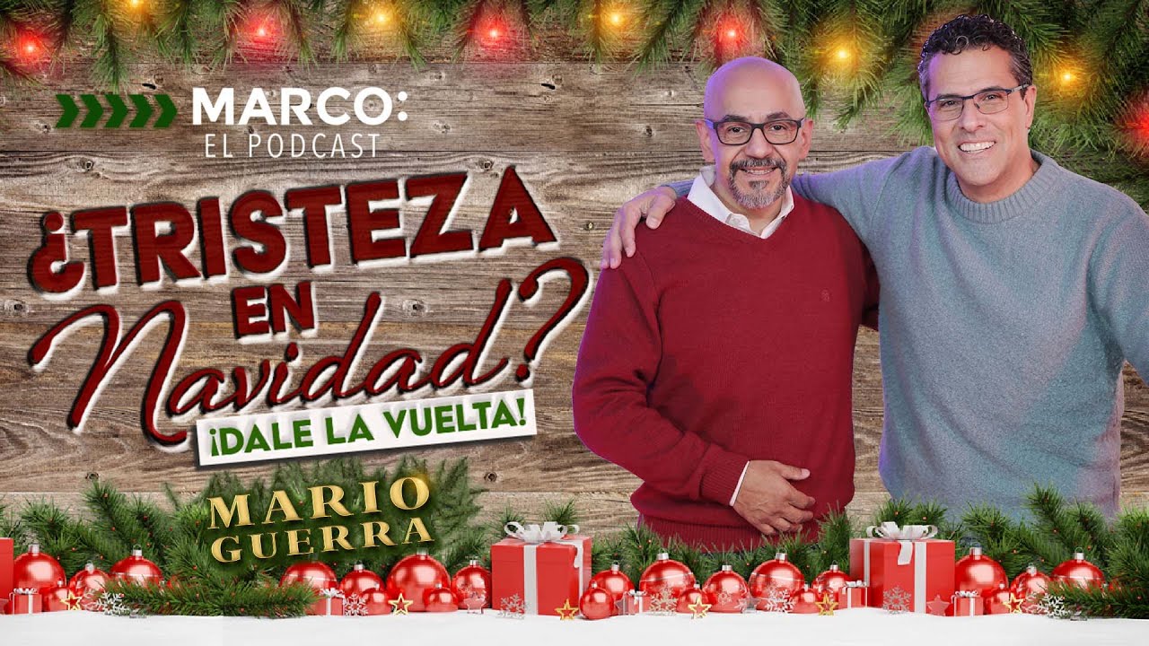 ¿Tristeza en navidad? ¡Dale la vuelta! Mario Guerra con Marco Antonio ...
