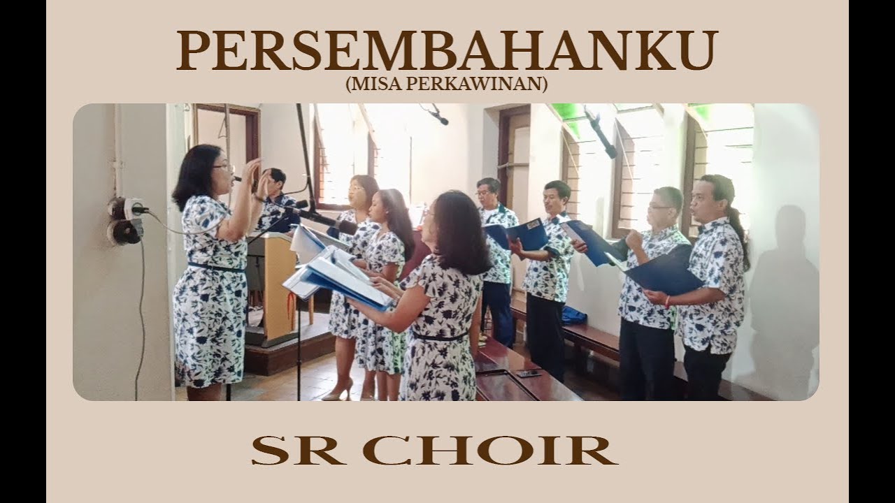 PERSEMBAHANKU | MISA PERKAWINAN | SR CHOIR - YouTube