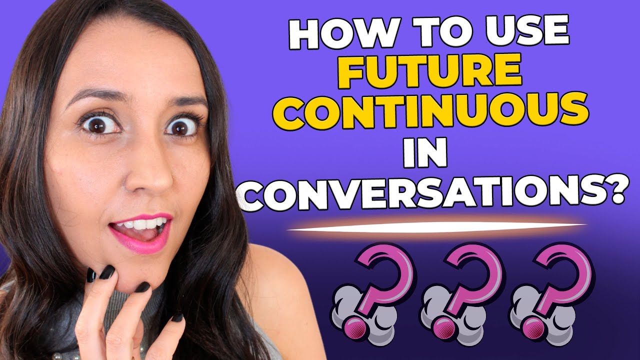 Grammar in Use - How to Use Future Continuous in Conversations - YouTube