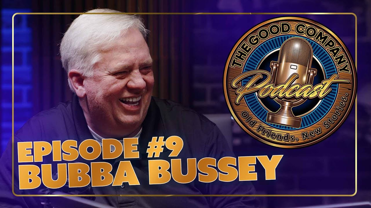 The Good Company Podcast | Episode 9: Bill "Bubba" Bussey - And Hunter ...