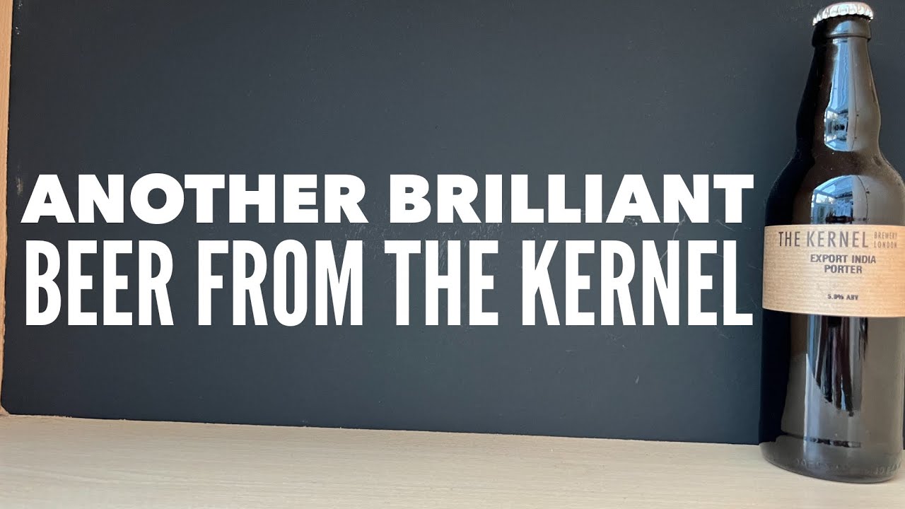 The Kernel Export India Porter Review By The Kernel Brewery London | British Craft Beer Review ...
