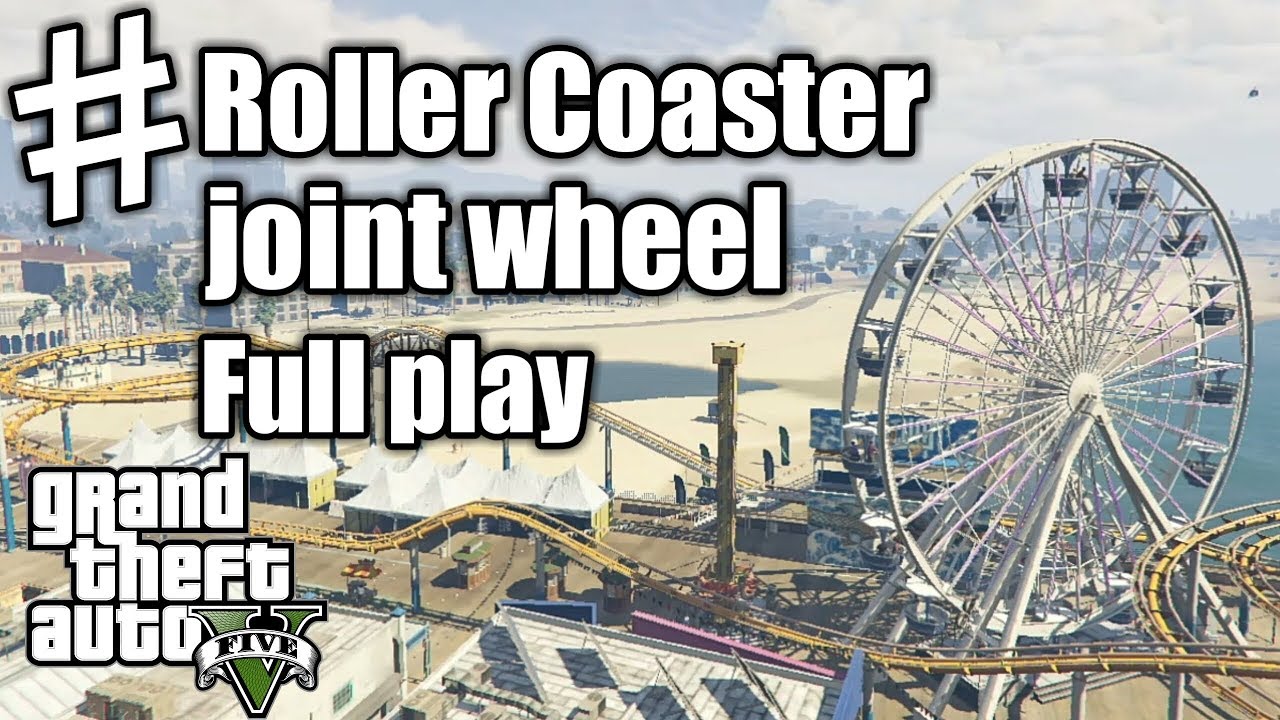 GTA 5 Roller Coaster&Joint Wheel Full Play HD - YouTube