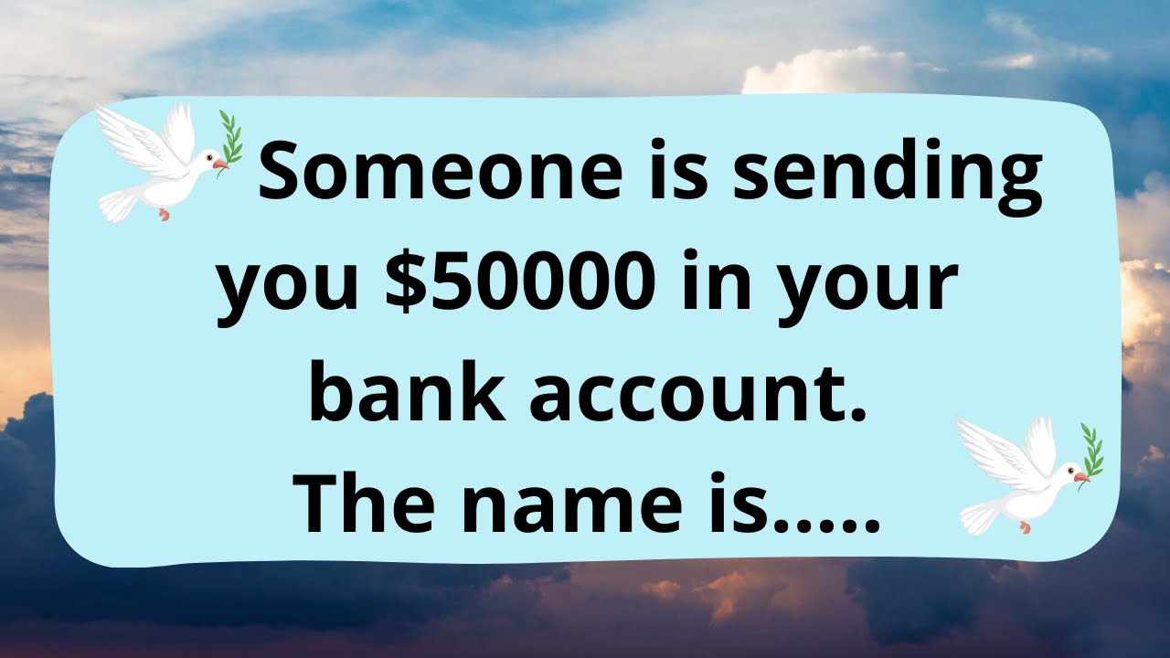 Angel message : Someone is sending you $50000 in your bank account💌 God ...