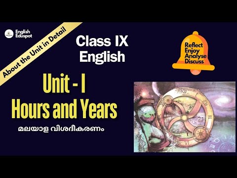 Class 9 English / Unit - I HOURS AND YEARS / About the Unit in Detail ...