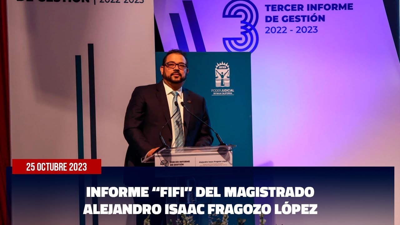Informe “fifi” del Magistrado Alejandro Isaac Fragozo López - YouTube