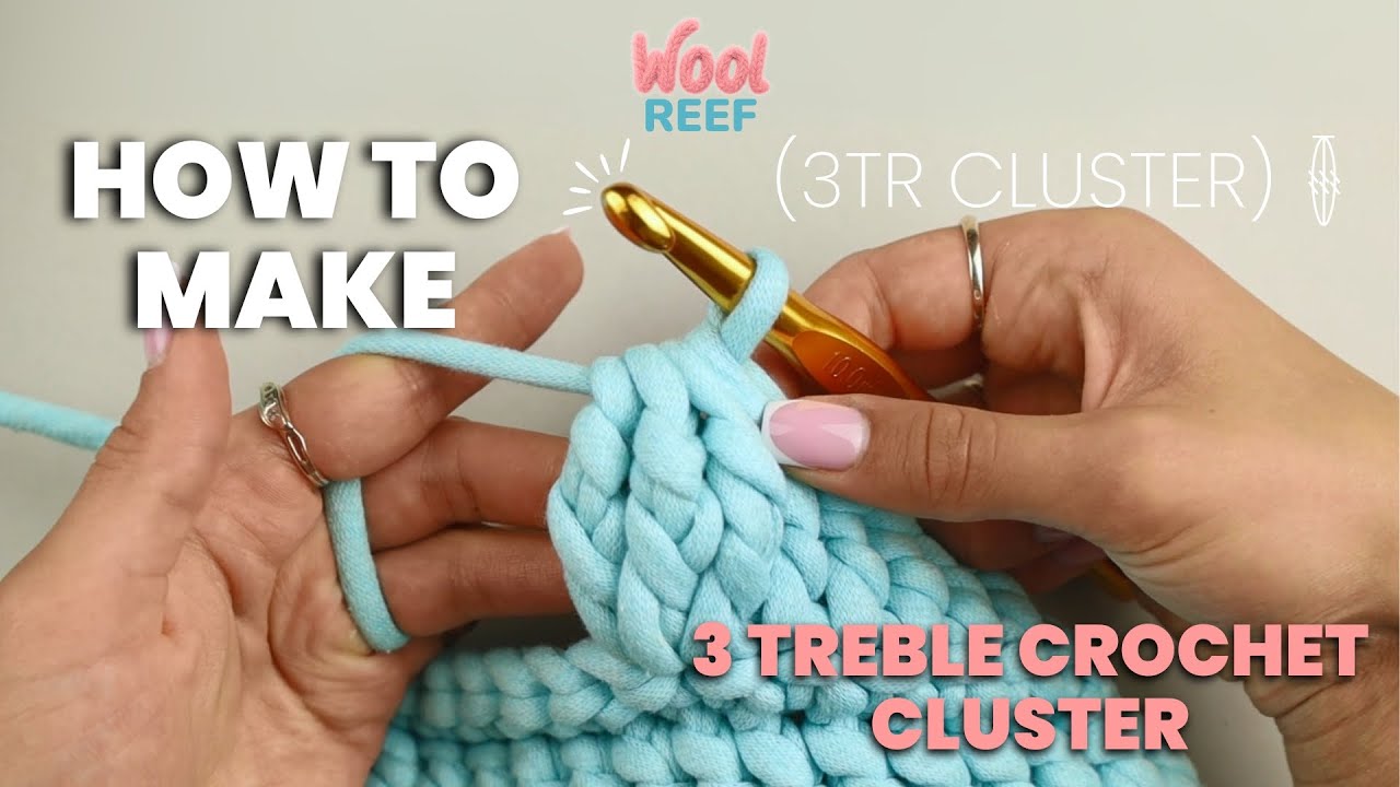 HOW TO CROCHET A 3 TREBLE CROCHET CLUSTER (3TR CLUSTER) | Easy Crochet ...
