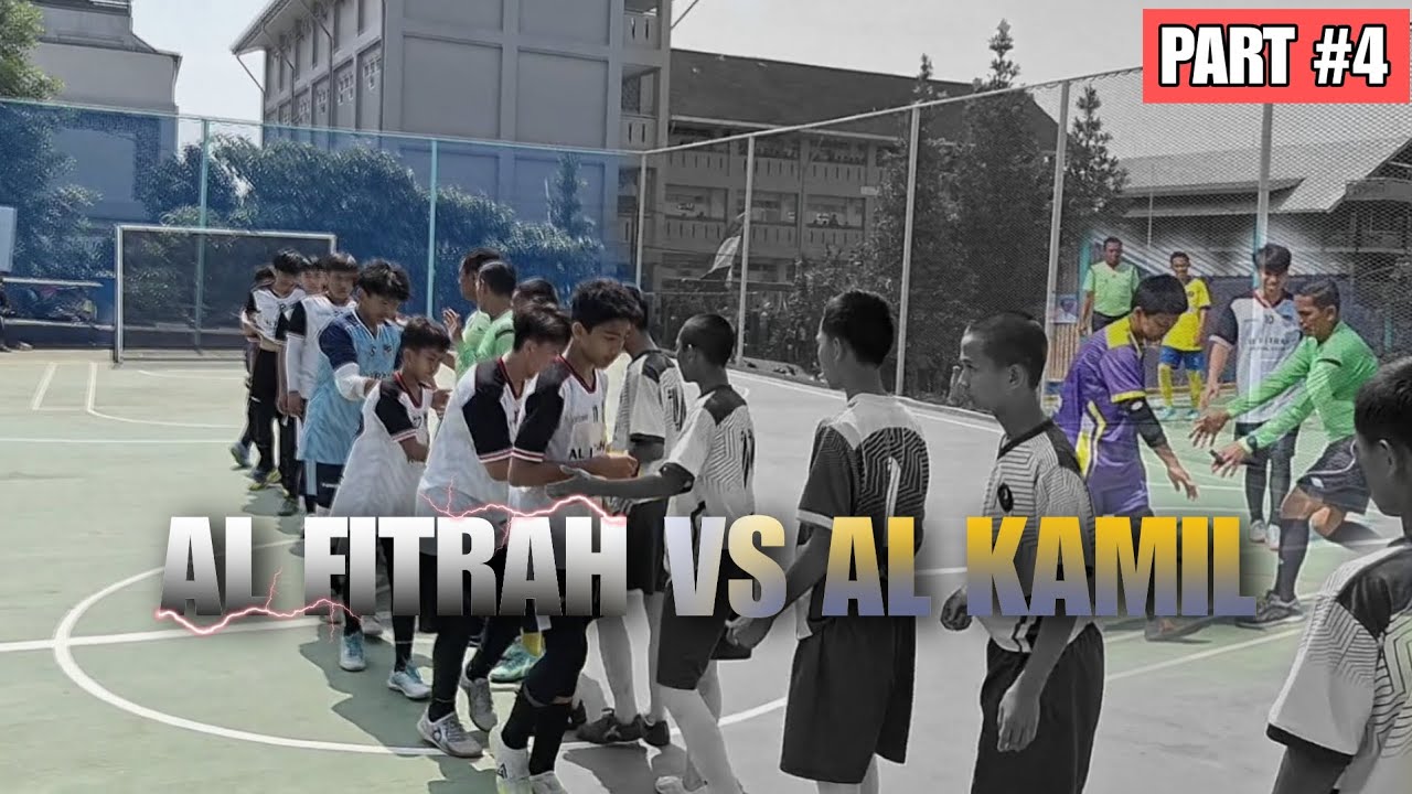 AL FITRAH VS AL KAMIL *LAGI-FUTSAL PART #4 | SMPIT AL FITRAH - YouTube