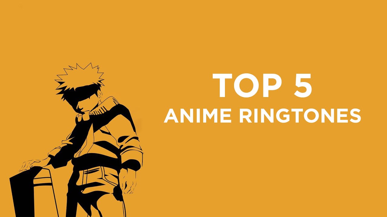 Top 5 Anime Ringtones+ download links | Discover New - YouTube
