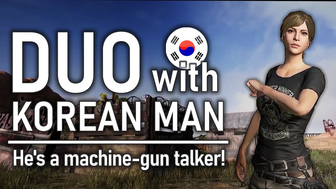 #PUBG マシンガントーク!! He's a machine-gun talker! Duo with korean man. - YouTube