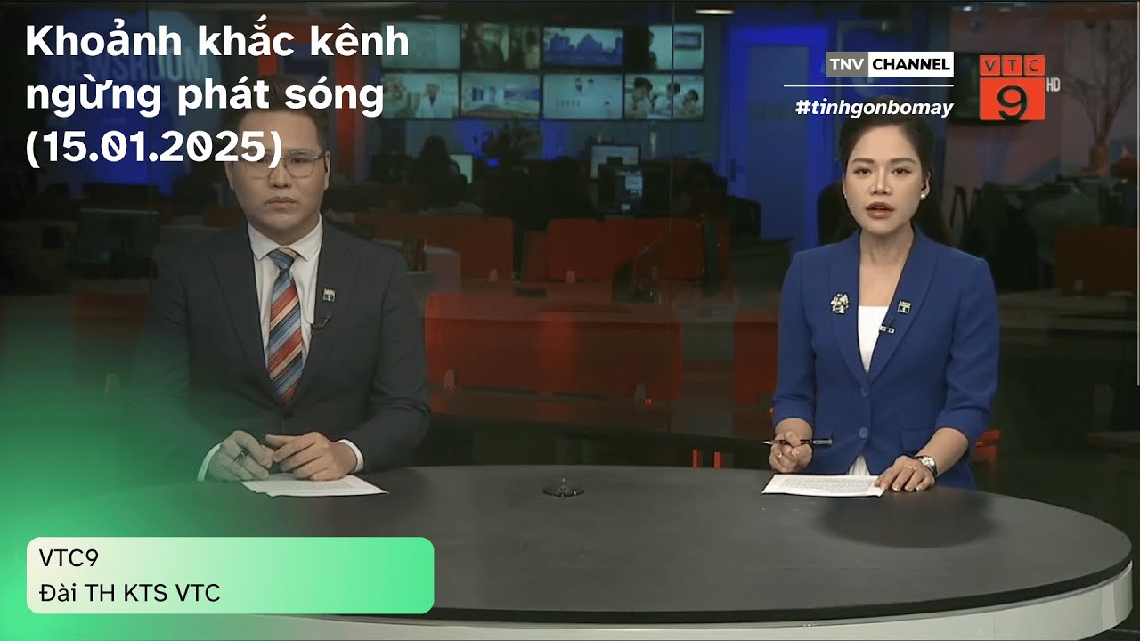 [Tinh Gọn Bộ Máy] Khoảnh khắc kênh VTC9 ngừng phát sóng (0.00 15.01. ...
