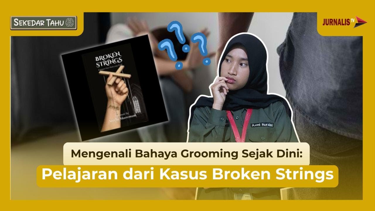 Sekedar Tahu | Mengenali Bahaya Grooming Sejak Dini: Pelajaran dari ...