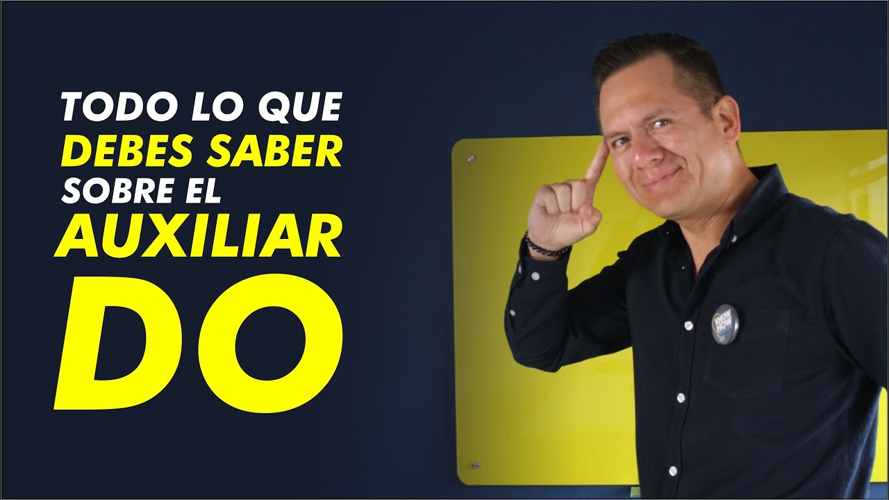 El AUXILIAR "DO" Todo lo que debes saber para usarlo correctamente ...