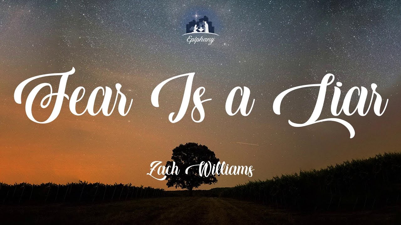 Fear Is a Liar - Zach Williams (Lyrics) - YouTube