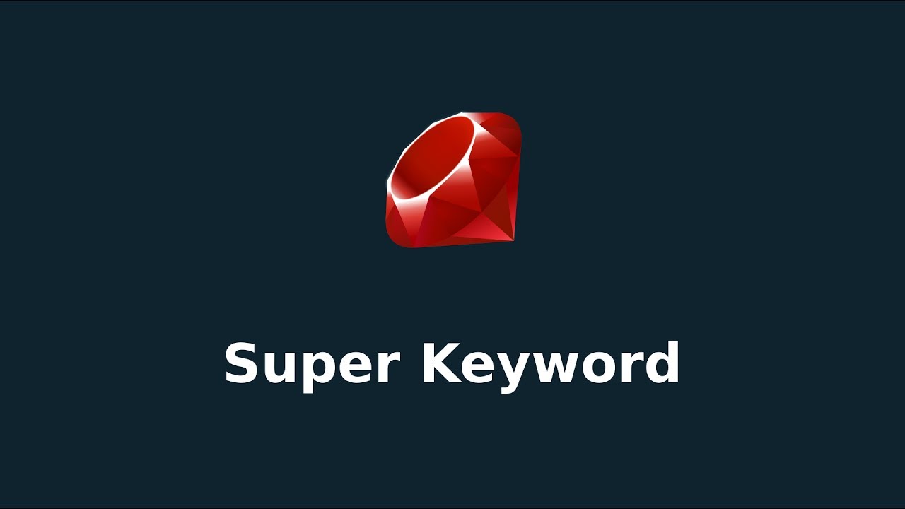 Ruby Super Keyword - YouTube
