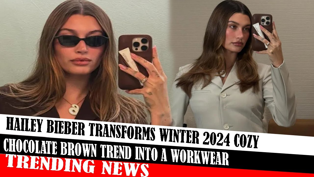 Hailey Bieber Transforms Winter 2024 Cozy Chocolate Brown Trend Into A ...