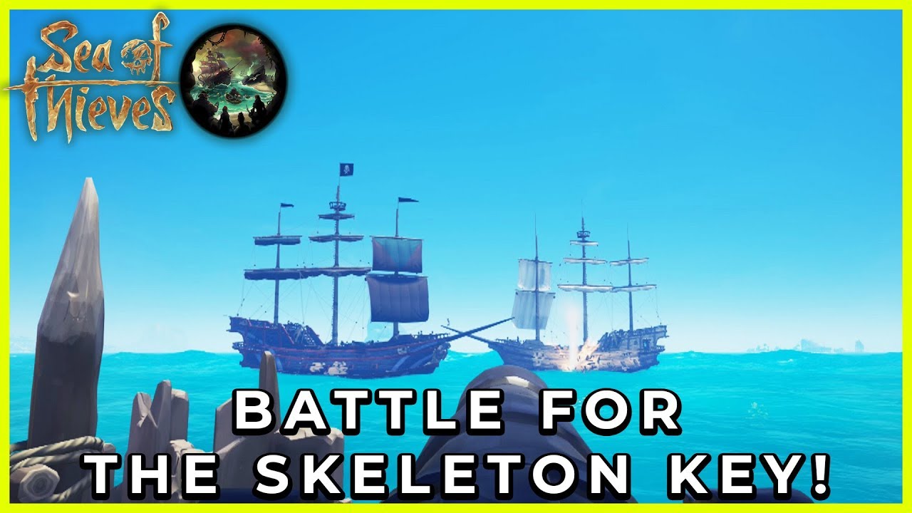 Sea of Thieves Battle for the Skeleton Key - YouTube