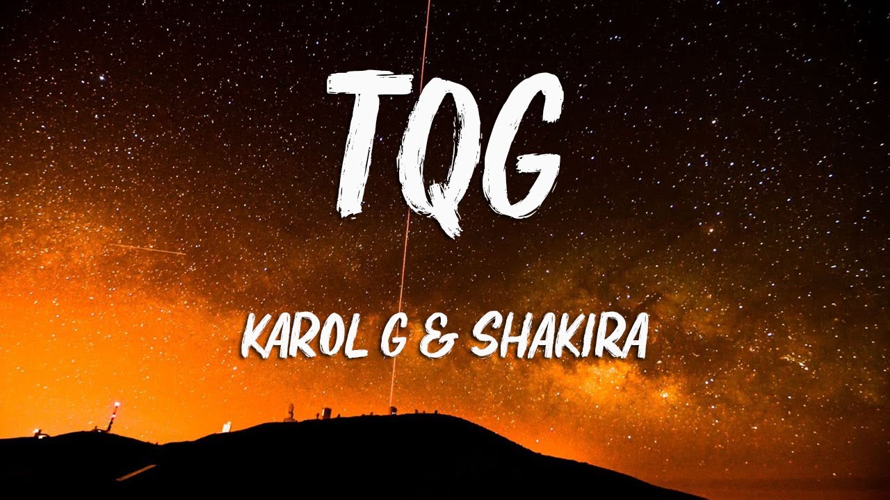 Karol G, Shakira - TQG (Letra/Lyrics) - YouTube
