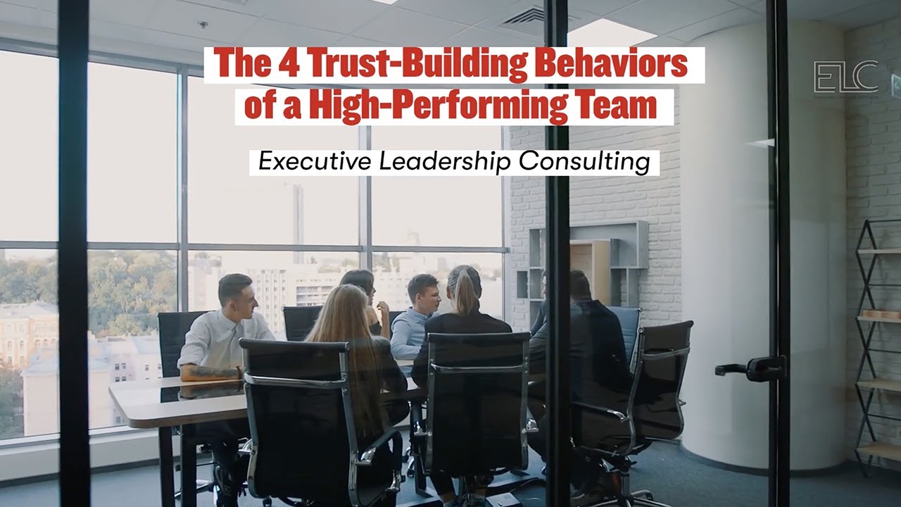 THE 4 TRUST BUILDING BEHAVIORS OF A HIGH-PERFORMING TEAM - YouTube