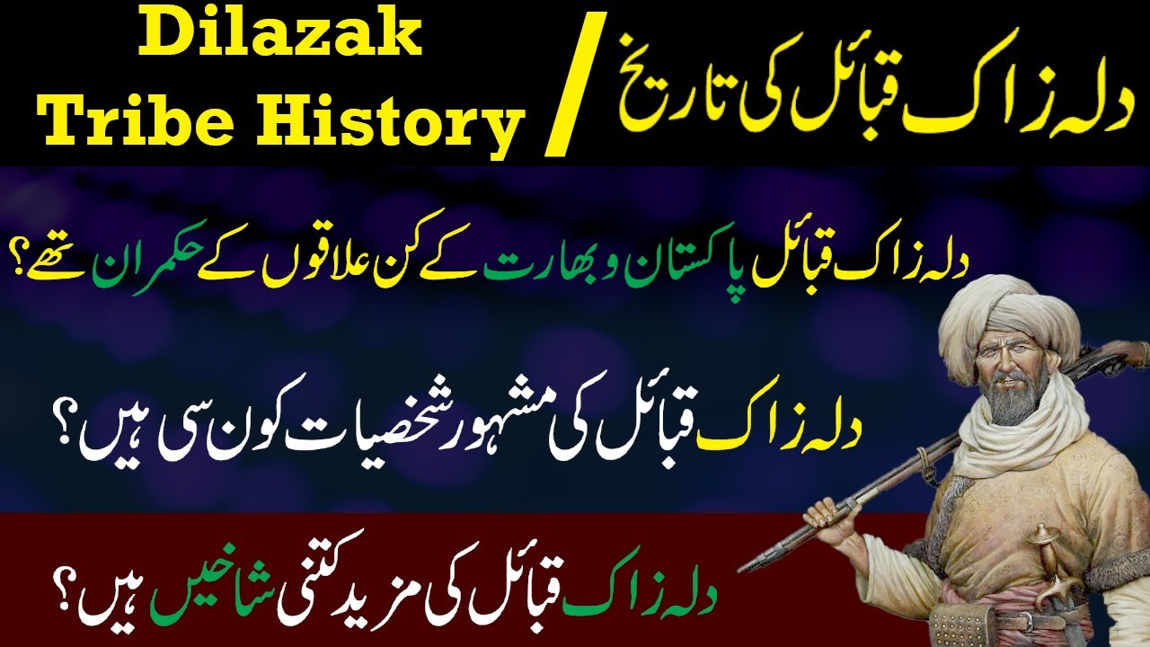 IHC Caste series: History of Dilazak/dalazak or Dilzaak pashtun tribe ...