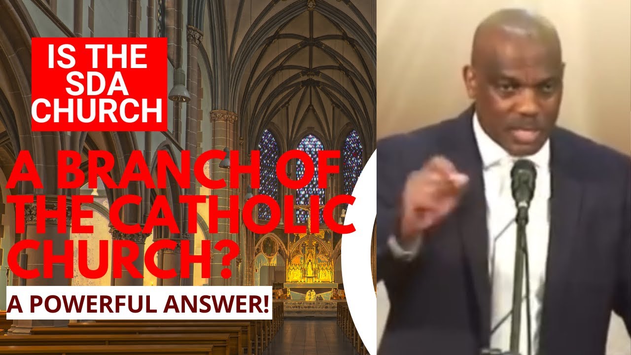 Is the Seventh-day Adventist Church a Branch of the Catholic Church? A ...
